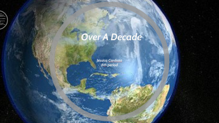 Over A Decade by Jessica Cardoza on Prezi