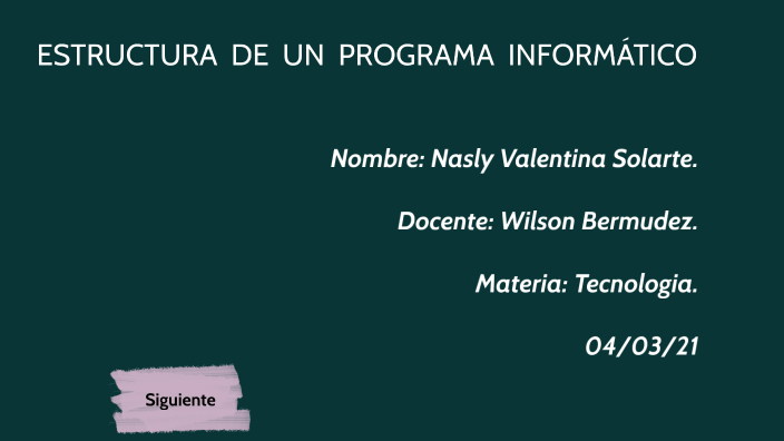 ESTRUCTURA DE UN PROGRAMA INFORMÁTICO by Valentina Solarte on Prezi