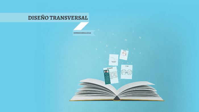 DISEÑO TRANSVERSAL by Orlando Benalcazar on Prezi