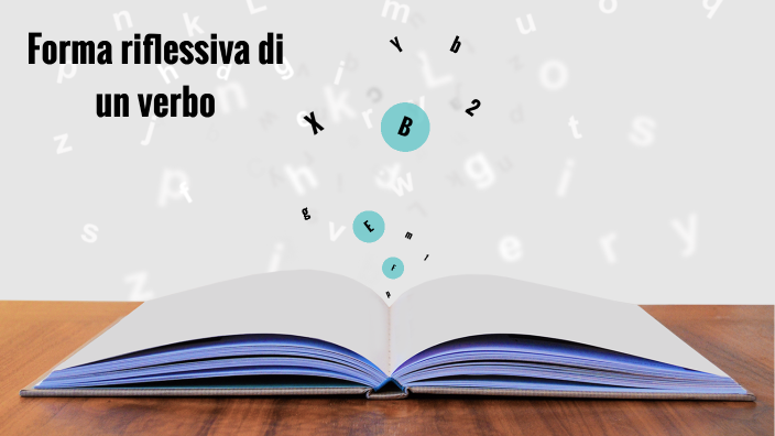 Forma riflessiva di un verbo by Jasmine Ventura on Prezi