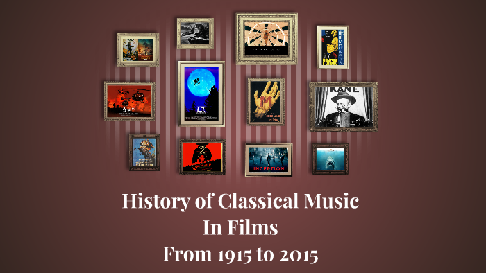History of Classical Music in Films by Andrew Grabowska on Prezi