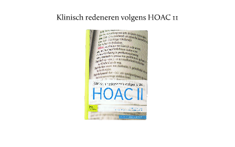 Klinisch redeneren volgens HOAC II by Kevin Mak on Prezi