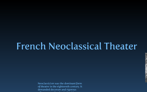 French Neoclassical Theatre by tanya chirisa on Prezi