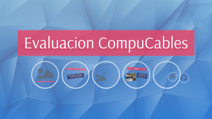 Evaluacion CompuCables by Laura Gaitan on Prezi