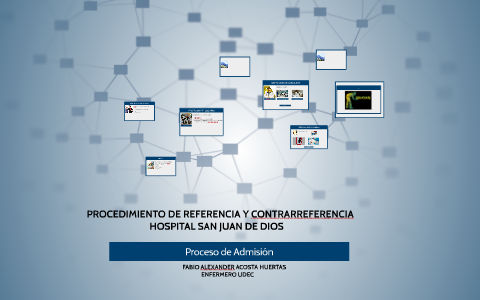 PROCEDIMIENTO DE REFERENCIA Y CONTRARREFERENCIA by jhon alexander morales zabala on Prezi
