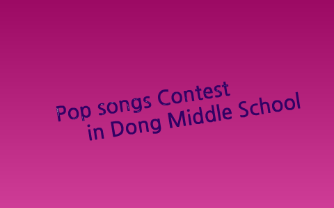 Pop songs Contest by heidi kang on Prezi