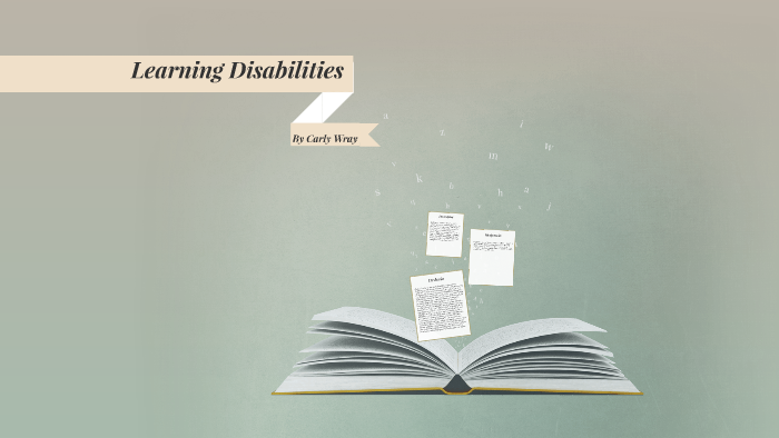 Learning Disabilities by Carly Wray on Prezi
