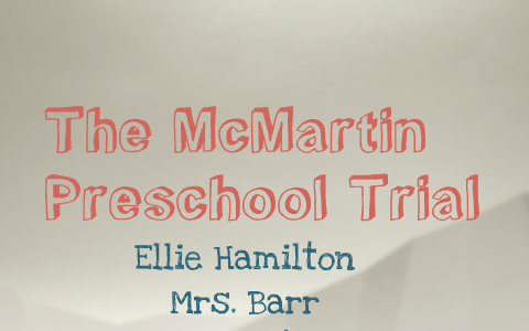 McMartin Preschool Trial by Elizabeth Hamilton on Prezi