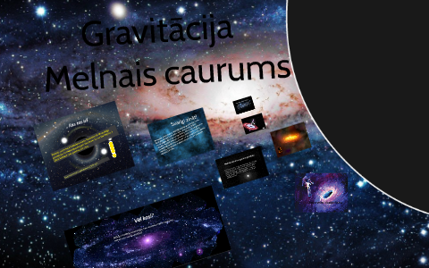 gravitācija - Melnais caurums by Endyy Andy on Prezi