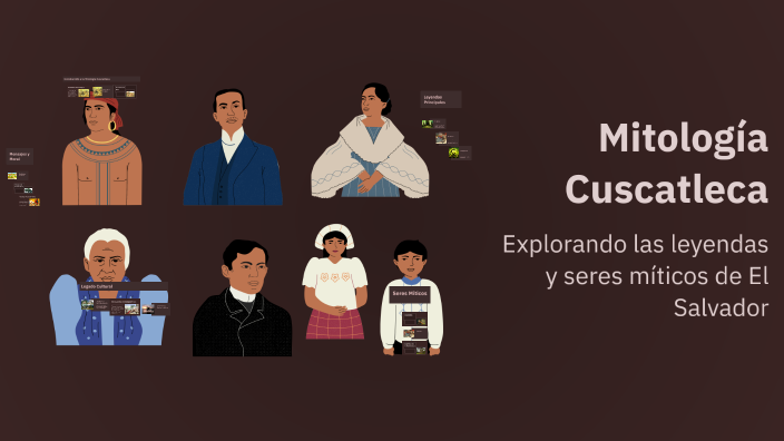Mitología Cuscatleca by GgpajB TSLHT on Prezi