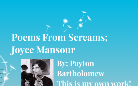 Poems From Screams; Joyce Mansour by ashley bartholomew on Prezi