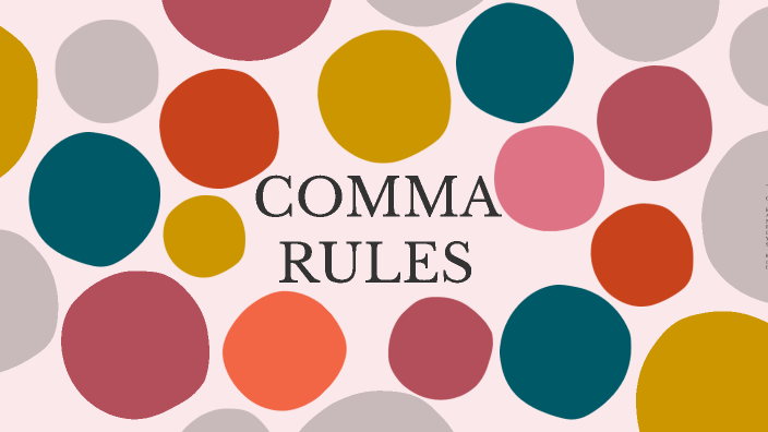 Comma Rules Lesson by Helen Keiser on Prezi