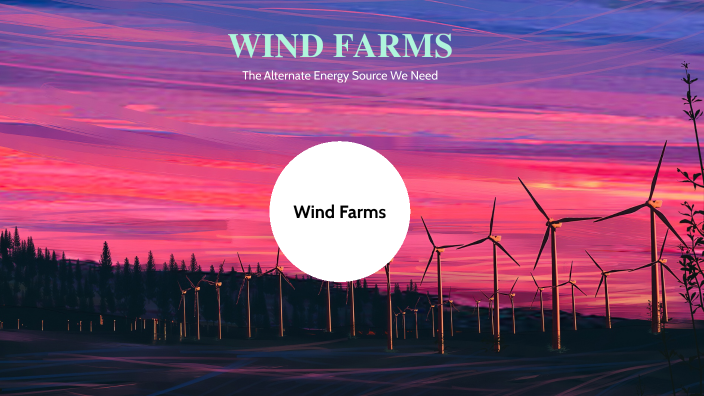 Wind Farms (Dilvir P3 Geo FEP) by Dilvir Randhawa on Prezi