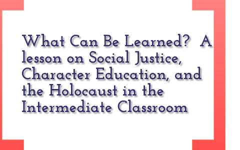 What Can Be Learned? A lesson on Social Justice, Character Education ...