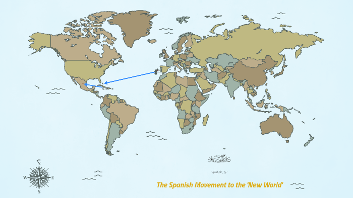 The Spanish Movement to the 'New World' by Kevin Santos on Prezi