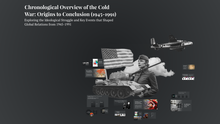 Chronological Overview of the Cold War: Origins to Conclusion (1945 ...