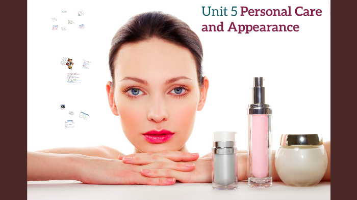 B10 - Unit 5 Personal Care and Appearance by Diego Maza on Prezi