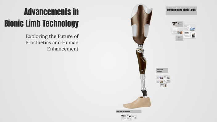 Advancements in Bionic Limb Technology by krish bhargavaram on Prezi