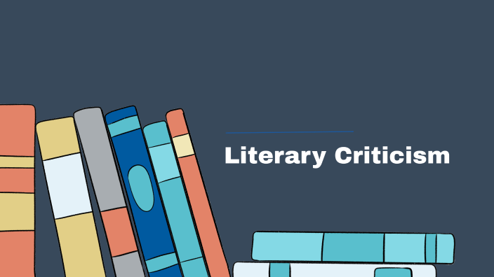Literary Criticism Examples by Coze Senior on Prezi