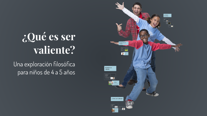¿Qué es ser valiente? by Francy Quiroga on Prezi
