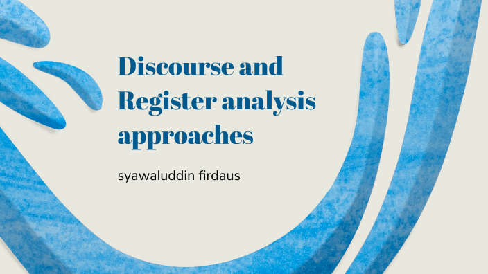 Discourse and Register analysis approaches by Oke Frds on Prezi