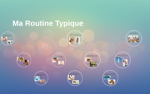 Ma Routine Typique by Kristen Serapin on Prezi
