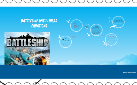 BATTLESHIP LINEAR EQUATIONS by on Prezi