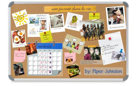 une journee dans la vie by piper johnson on Prezi
