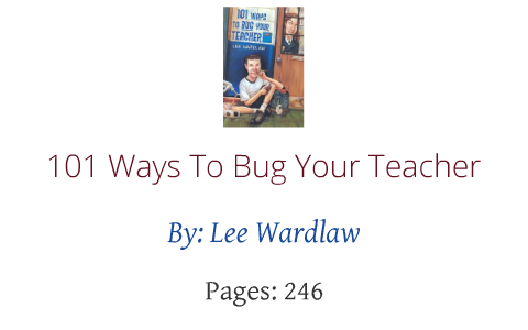 101 Ways To Bug Your Teacher Book Talk by Tracy Ross on Prezi