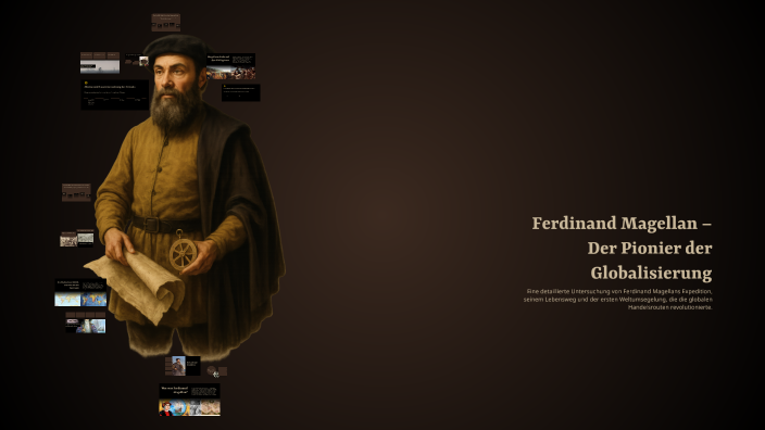 Ferdinand Magellan – Der Pionier der Globalisierung by sham sia on Prezi