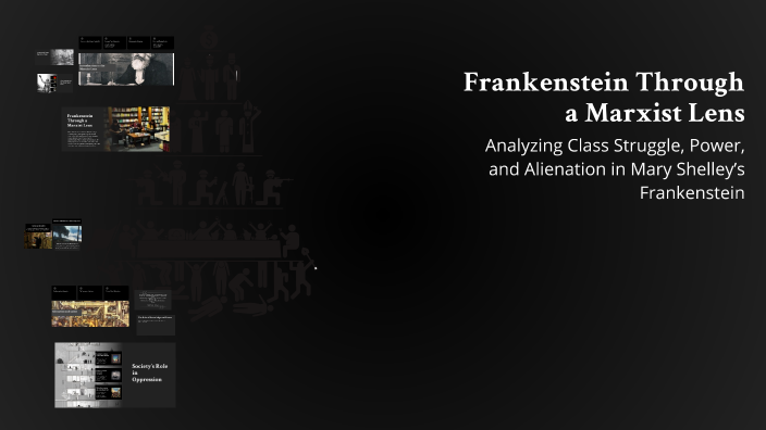 Frankenstein Through a Marxist Lens by Adé Richardson on Prezi