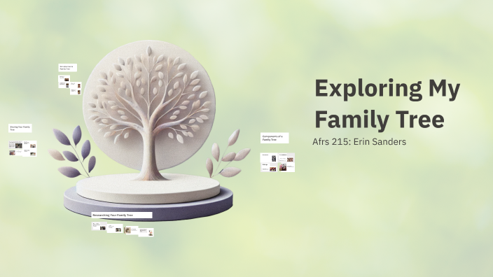 Exploring Our Family Tree by Erin Sanders on Prezi