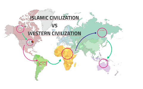 ISLAMIC CIVILIZATION VS WESTERN CIVILIZATION by sahira sazali on Prezi