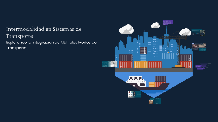 Intermodalidad en Sistemas de Transporte by SUSETH DE SEDAS on Prezi