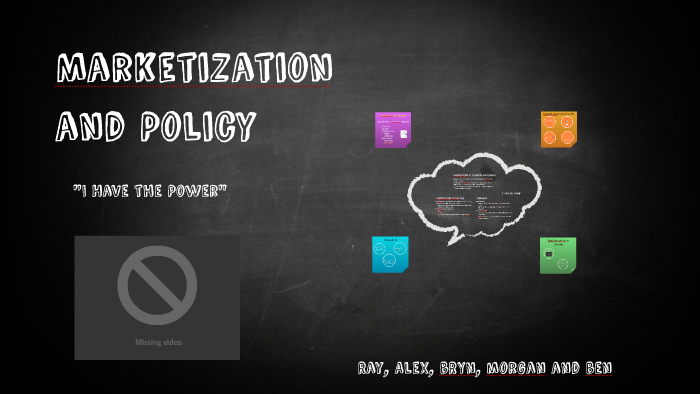 Marketisation and Policy by Ben Galloway on Prezi