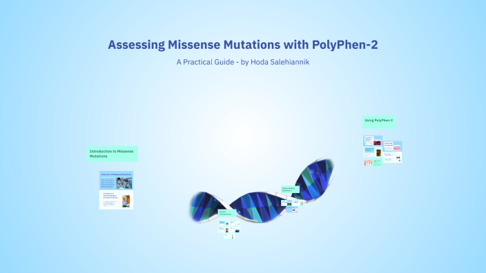 Assessing Missense Mutations with PolyPhen-2 by Niki nick on Prezi