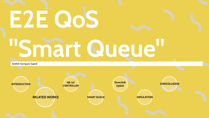 End-to-End QoS “Smart Queue” Management Algorithms and Tra c Prioritization Mechanisms for ...