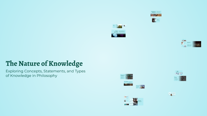 The Nature of Knowledge by mel k-ee on Prezi