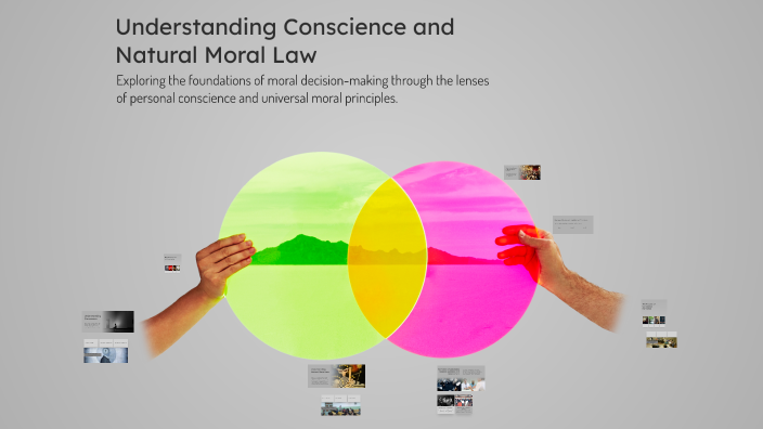 Understanding Conscience and Natural Moral Law by merwin de vera on Prezi