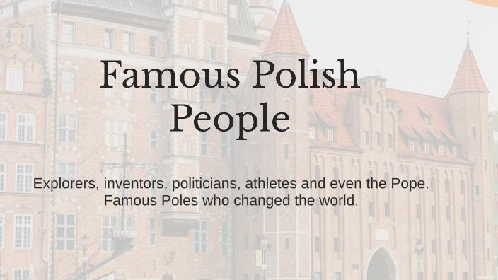 Famous Polish People by Projekt Historia on Prezi