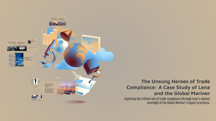 The Unsung Heroes of Trade Compliance: A Case Study of Lena and the ...