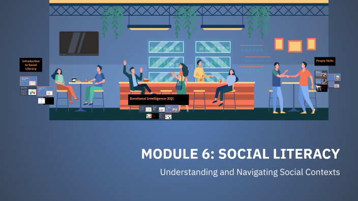 MODULE 6: SOCIAL LITERACY by Syra Udasco on Prezi