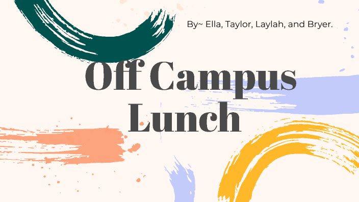 Off Campus Lunch by Ella Stickler on Prezi