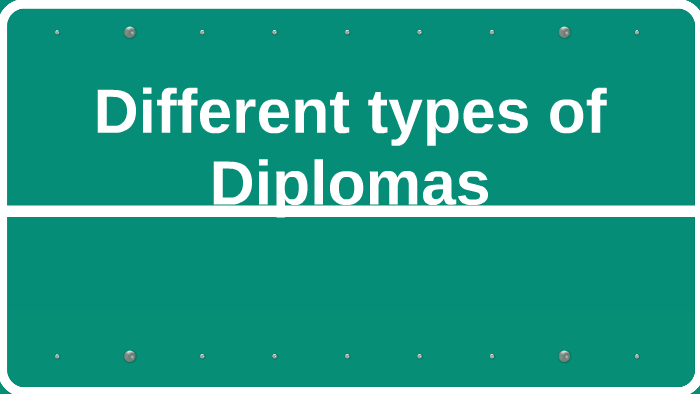 Different types of Diplomas by teresa garcia on Prezi