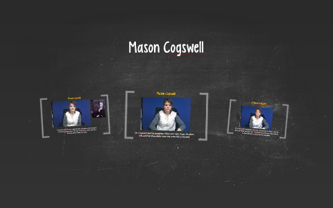 Mason Cogswell by Debra Wolff on Prezi