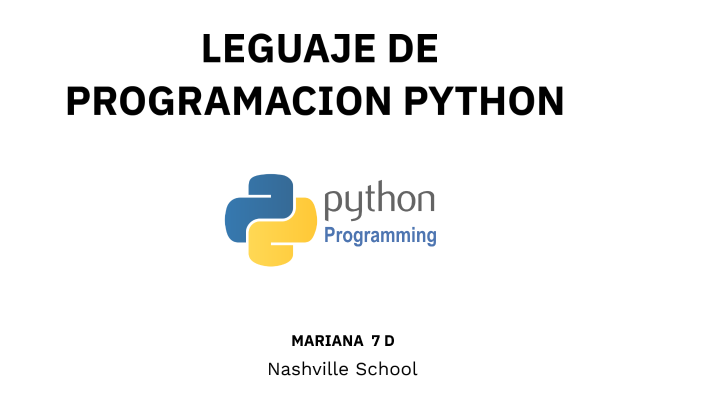 MARIANA PYTHON 7 D by computacion laboratorionst on Prezi