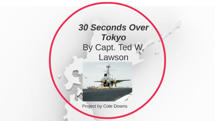 30 Seconds Over Tokyo by C D on Prezi