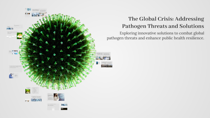 The Global Crisis: Addressing Pathogen Threats and Solutions by clyde ...