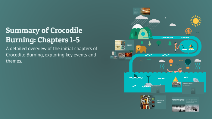 Summary of Crocodile Burning: Chapters 1-5 by jesse robinson on Prezi