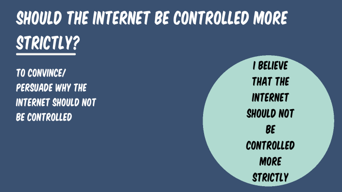 Should the Internet be controlled more strictly? by Morgan Johnson on Prezi